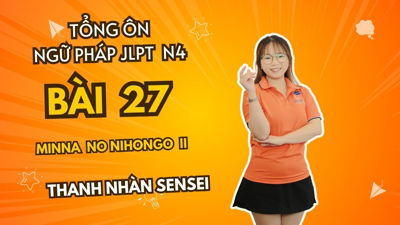 Tổng Ôn Ngữ Pháp Minna No Nihongo N4 - Bài 27 - | Học tiếng Nhật N4 ...