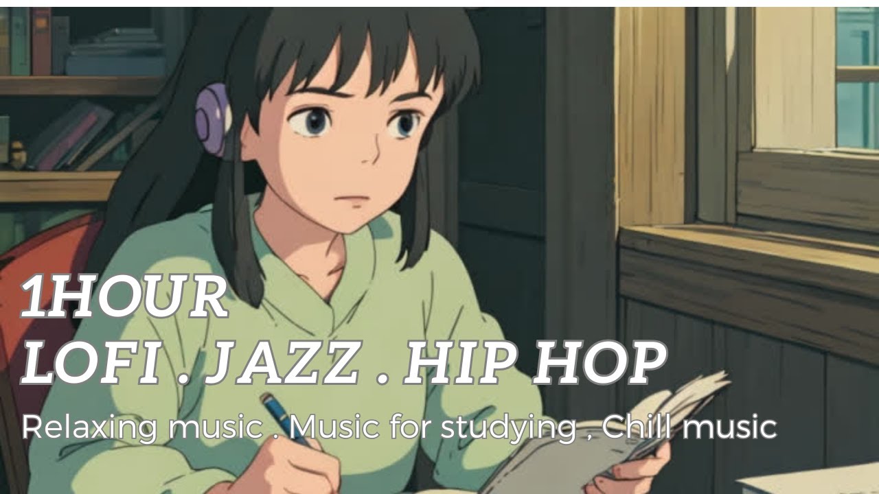 [Playlist] 1hour Lofi, jazz, hip hop, relaxing music, music for ...