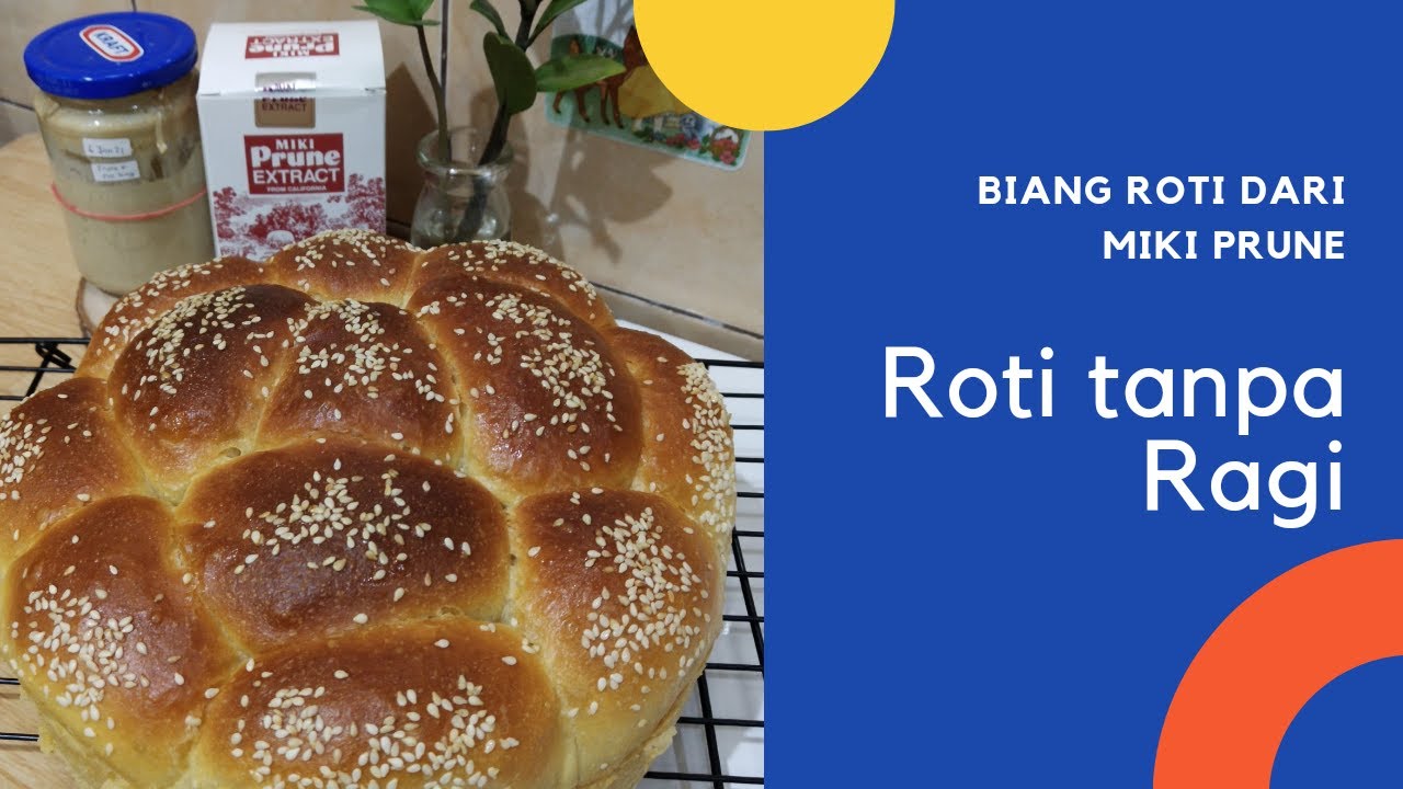 Cara membuat Roti tanpa Ragi dengan biang roti dari Miki Prune Extract ...