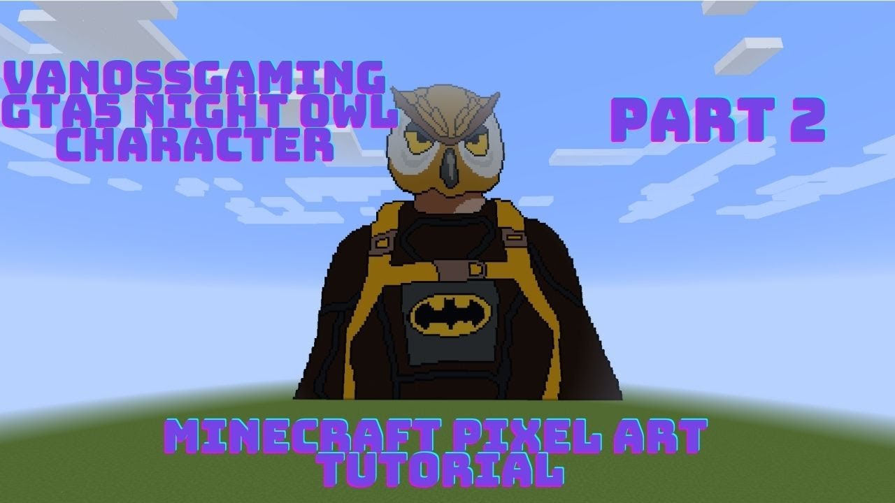 Minecraft Pixel Art Tutorial - VanossGaming Night Owl Part 2 - YouTube