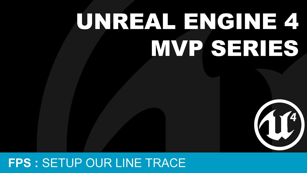 MVP FPS #4 - Setup Our Line Trace ( UE4 ) - YouTube