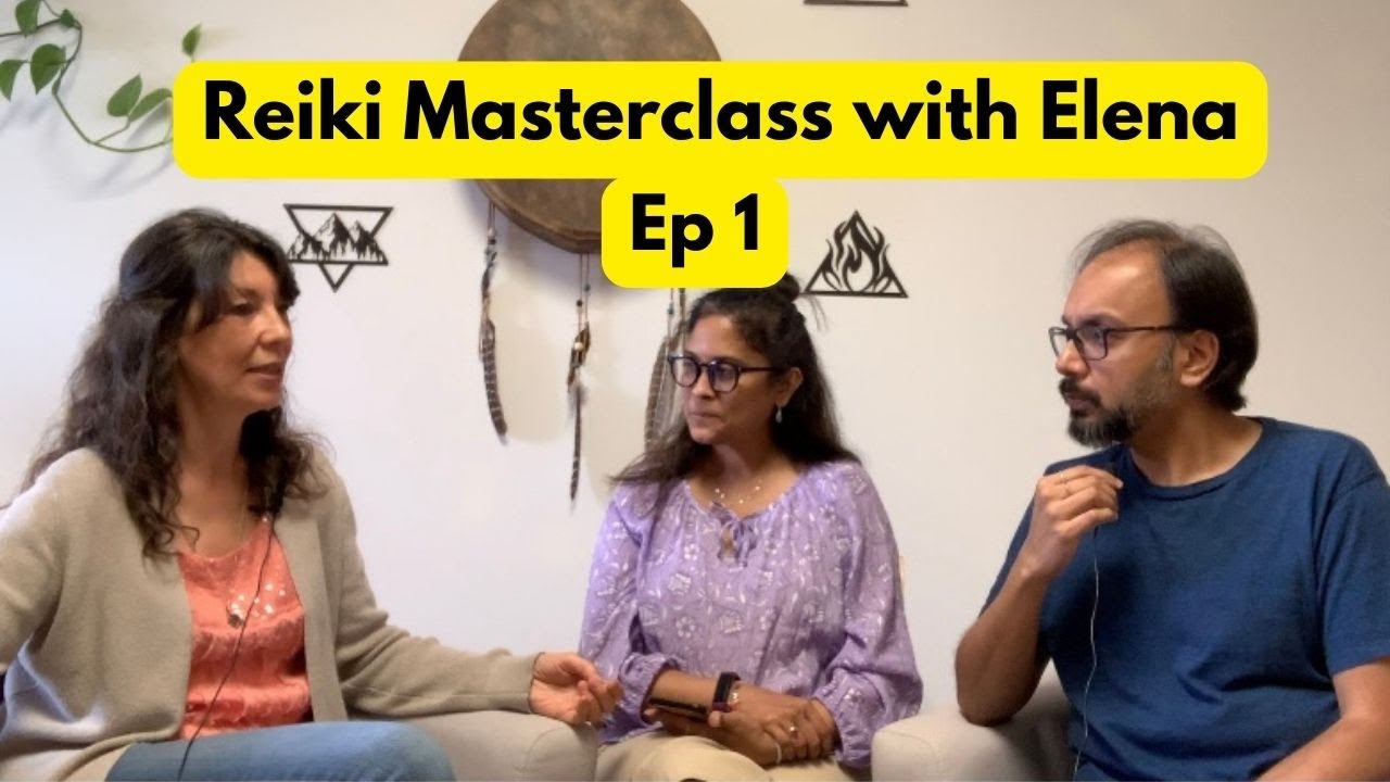 Reiki Masterclass with Elena | Abhishek & Shyamosree | English & Bengali | Ep 1 - YouTube