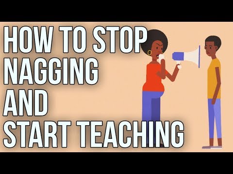 How to Stop Nagging and Start Teaching