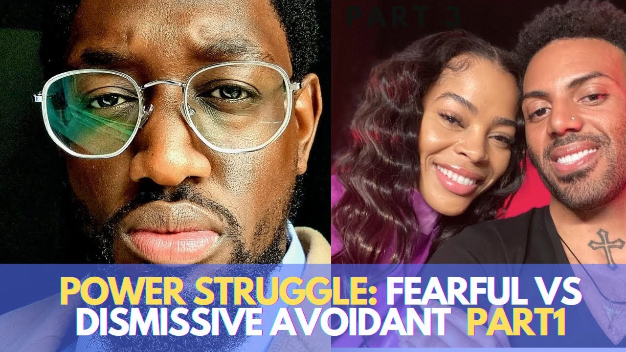 Fearful Avoidant & Dismissive Avoidant Power Struggle In Relationships ...