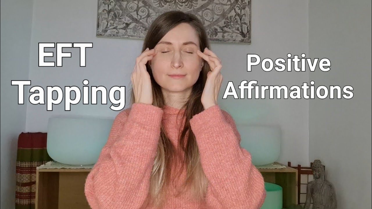 EFT Tapping + Positive Affirmations - YouTube