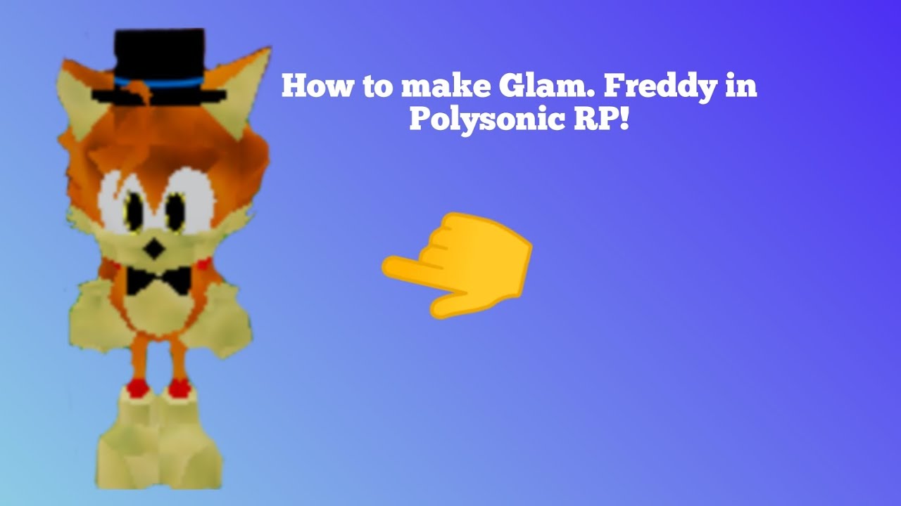 How To Make Glamrock Freddy In PolySonic Rp! - YouTube