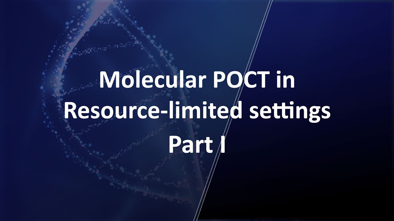 Molecular POCT in Resource-limited settings Part I - YouTube