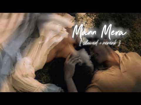 Mann mera (Original Version) | Slowed + Reverb | Gajendra Verma | #song #lofi #slowedandreverb 