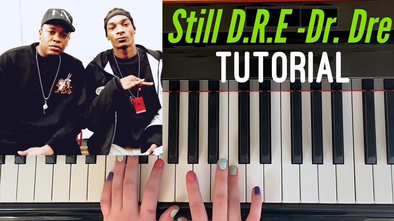 Still D.R.E. - Dr Dre (Piano Tutorial) - YouTube
