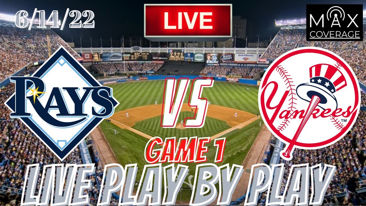 WATCH : Tampa Bay Rays vs New York Yankees | LIVE play by play | 6/14 ...