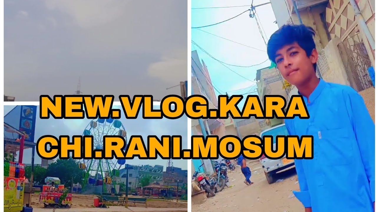 NEW.VLOG.KARACHI.VERY.GOOD.MOSUM.PLESES.SUBSCRIBE.MY.CHANNEL - YouTube