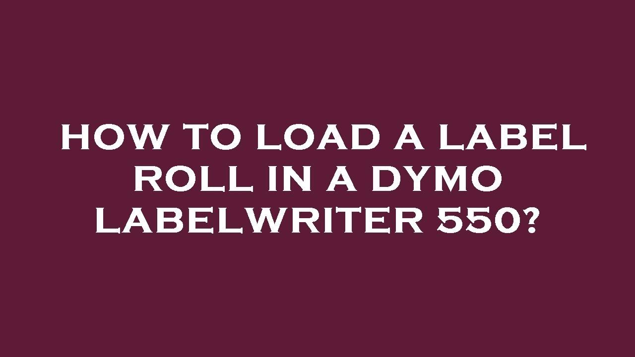 How to load a label roll in a dymo labelwriter 550? - YouTube