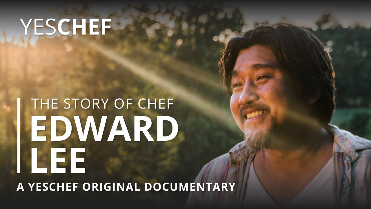 Chef Edward Lee's Story | Unlock Southern & Korean Cuisine | A YesChef Original Documentary Film ...