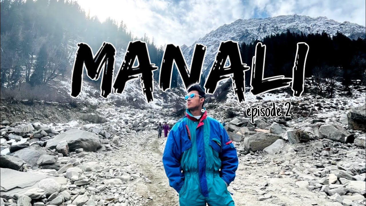 Manali vlog part 2 | snow point | Best for Manali | Manali vlog ...