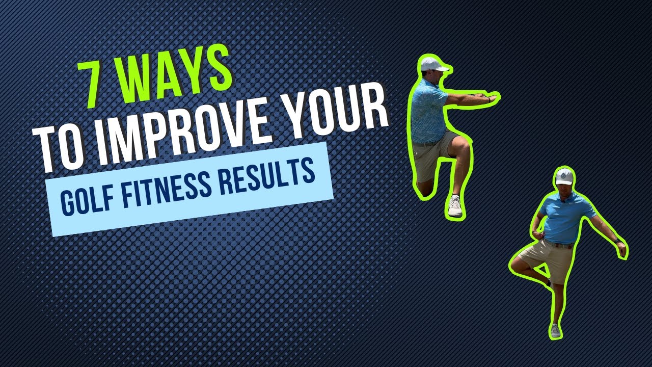 7 Ways to Improve Your Golf Fitness Results - YouTube