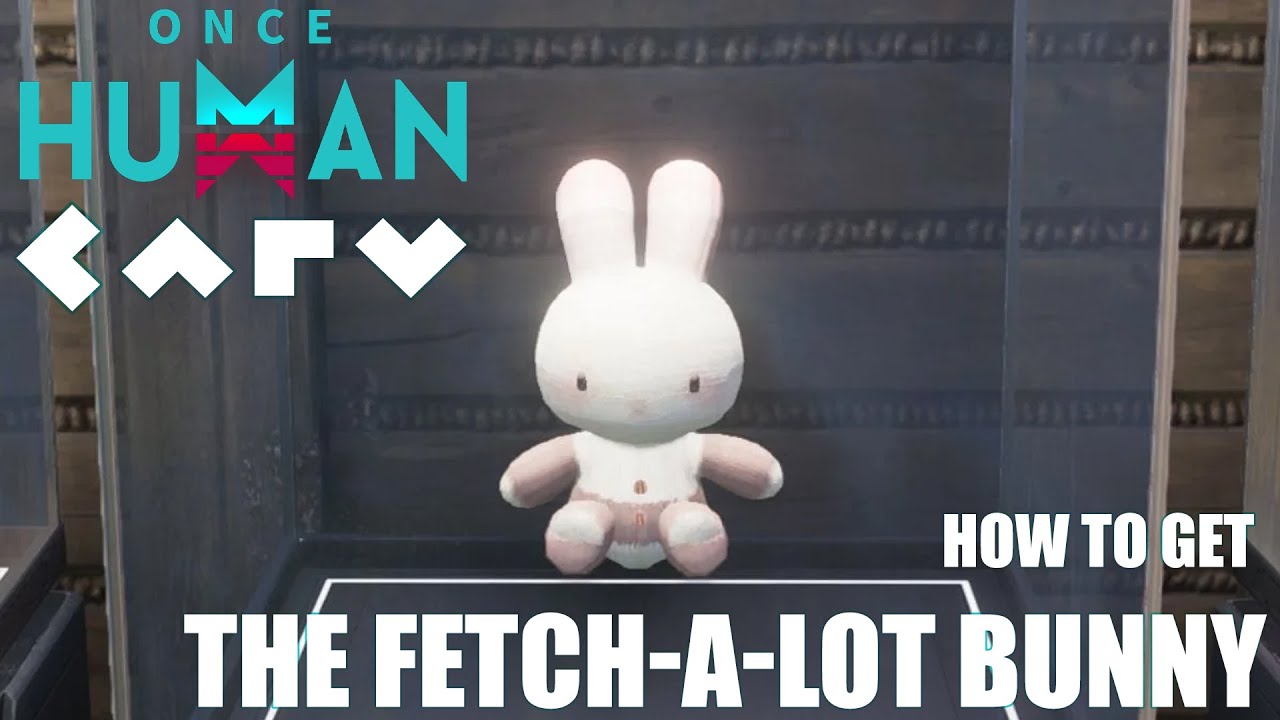 How to Get the Fetch-a-Lot Bunny in Once Human | CARV Play - YouTube