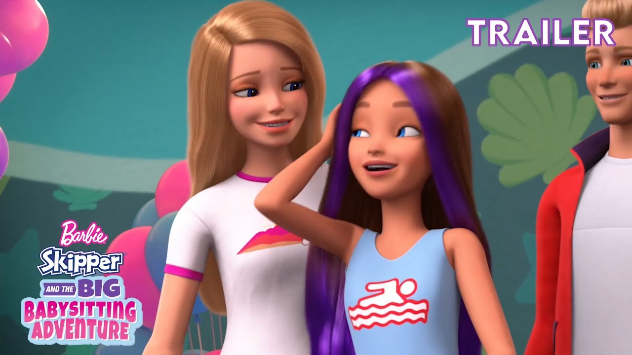 Trailer | Barbie : Skipper And The Big Babysitting Adventure (2023 ...