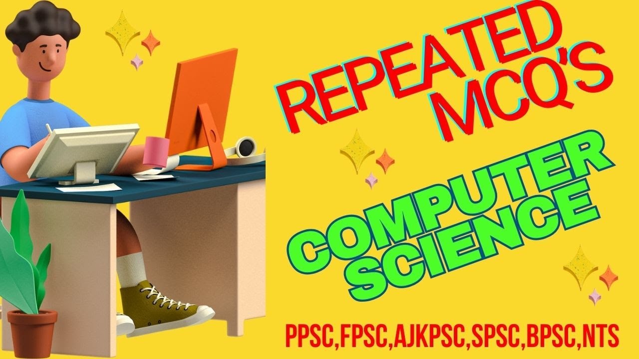 Most Repeated Computer Science MCQs | PPSC, FPSC, KPPSC, AJPSC, BPSC ...