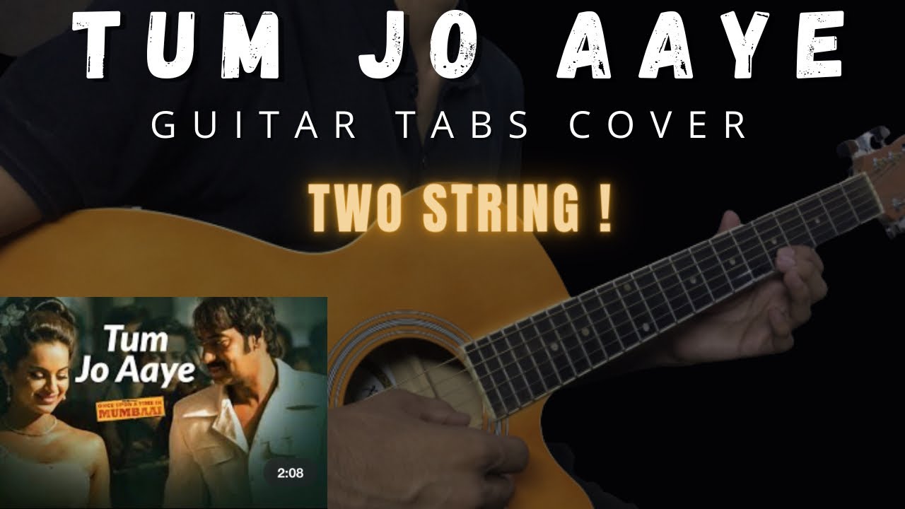 Tum Jo Aaye Guitar Tabs Cover 🎸 Two Strings ! Rahat Fateh Ali Khan ...