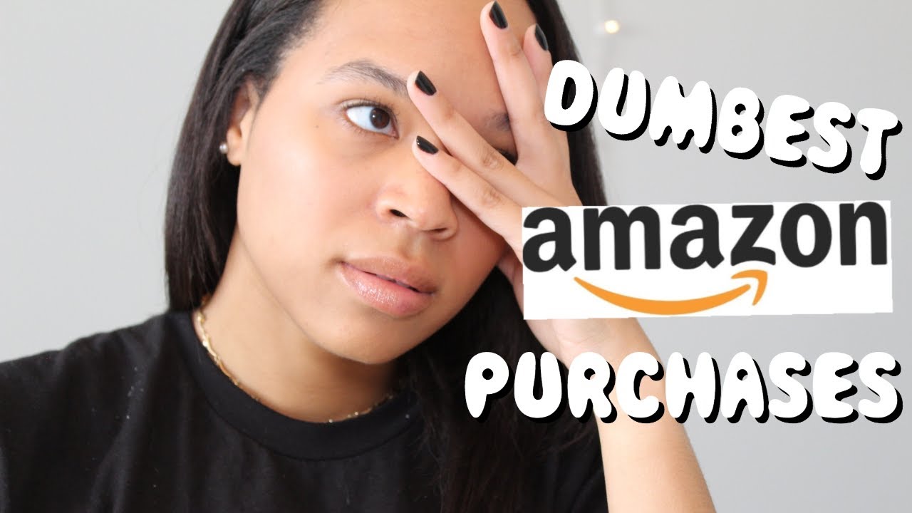 MY DUMBEST AMAZON PURCHASES - YouTube