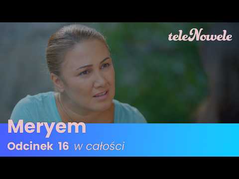 MERYEM | Odcinek 16 | Cały Odcinek