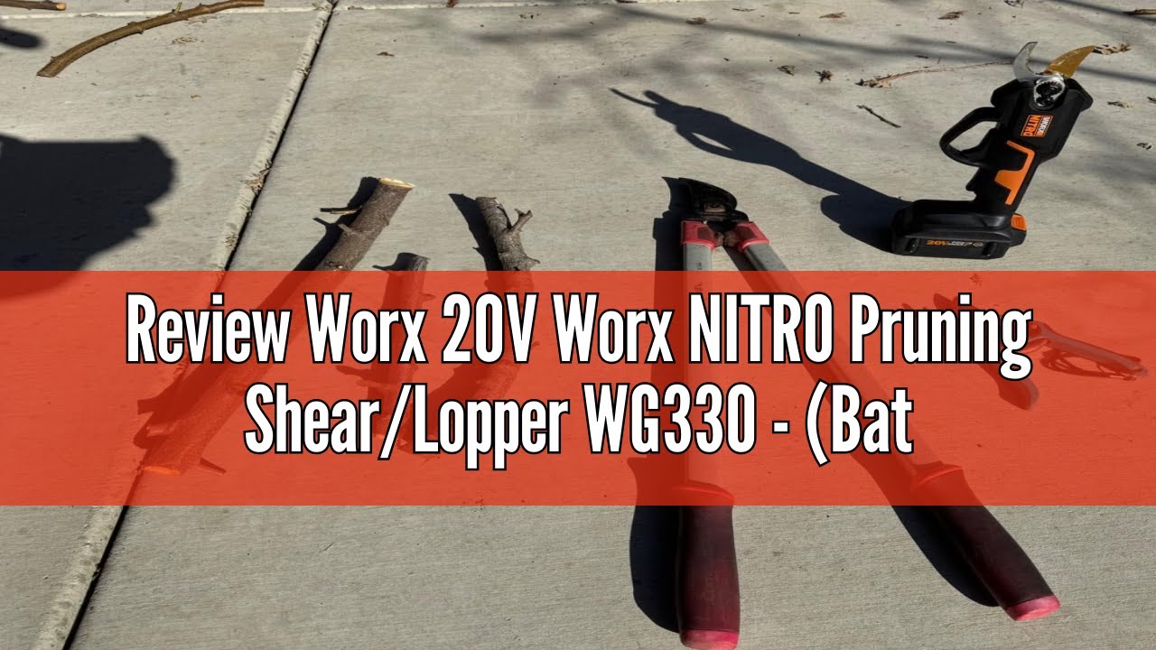 Review Worx 20V Worx NITRO Pruning Shear/Lopper WG330 - (Battery ...