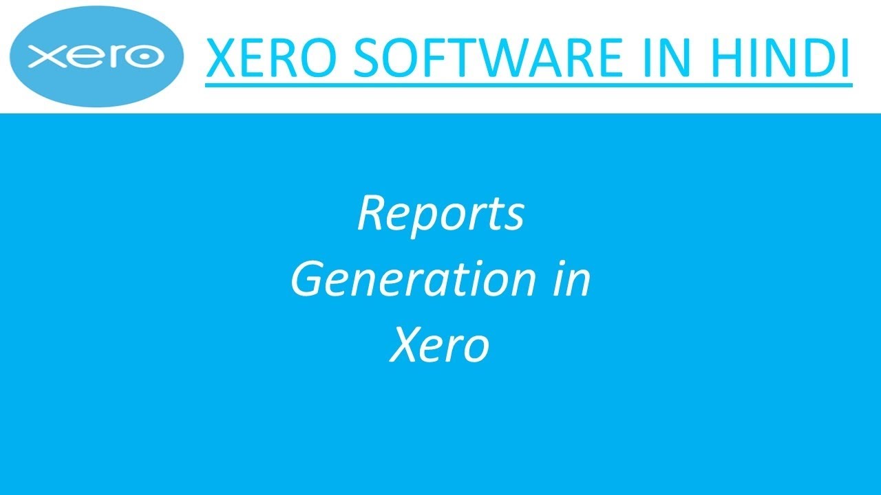 Reports in Xero | how to generate reports in Xero | Xero tutorial ...