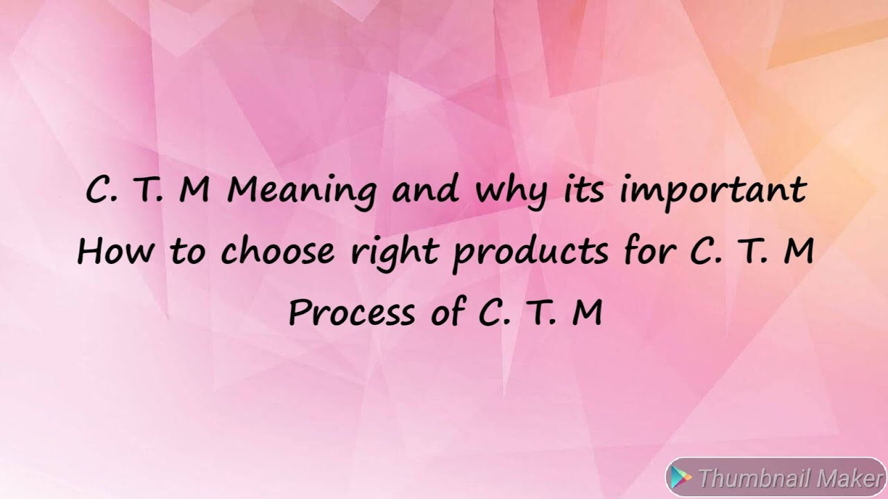 Brief introduction about C.T.M, how to choose right products, Right ...