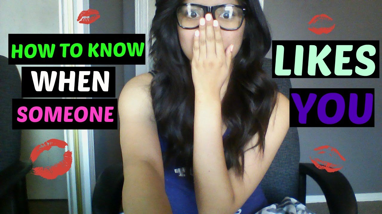 Ways To Know When Someone Likes You YouTube Ways To Know When Someone Likes You YouTube