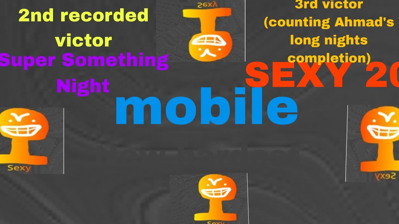 Super Something Night mobile Sexy 20 finally completed (new hardest ...