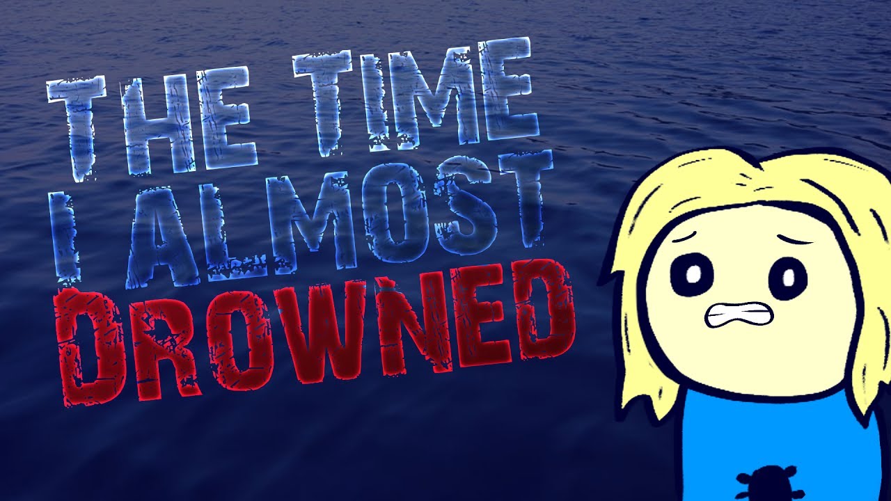 THE TIME I ALMOST DROWNED ..sorta - YouTube