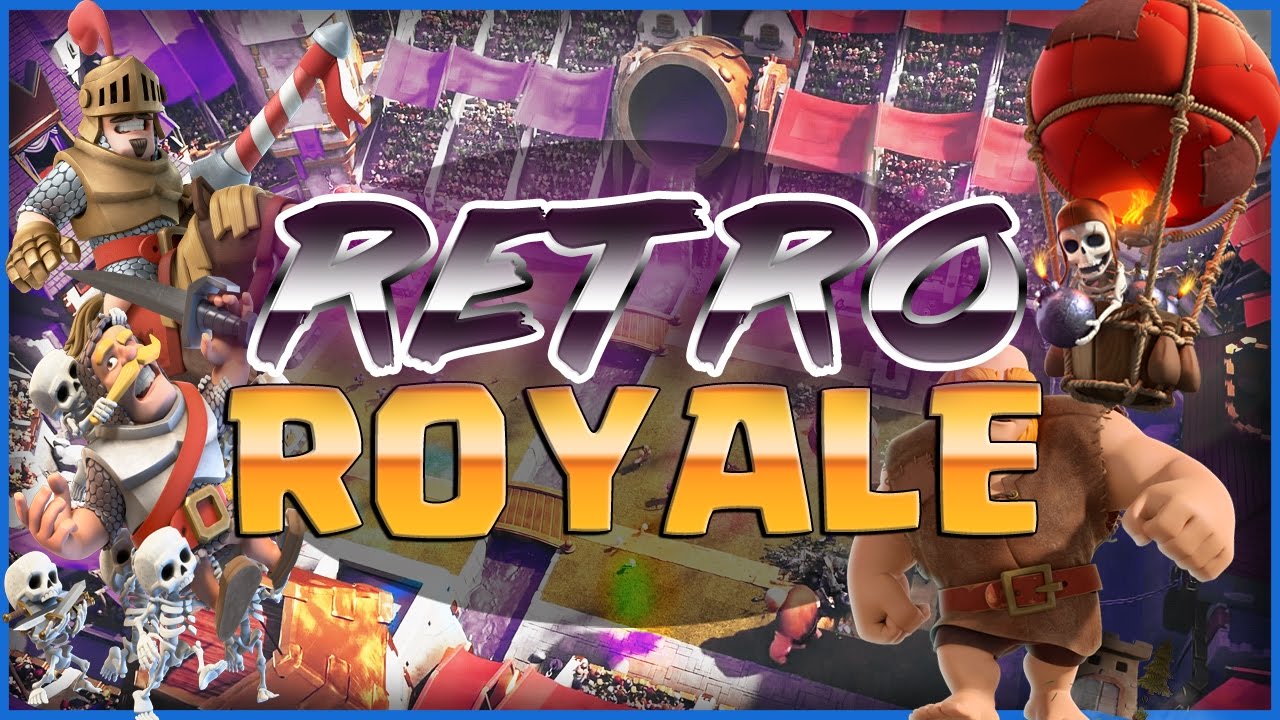 Clash Royale | Retro Royale - YouTube