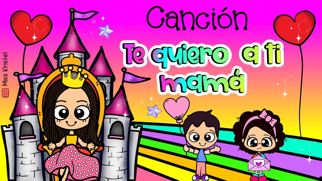 Canción infantil "Te quiero a ti mamá" #cancionesinfantiles #díadelamadre #felizdíadelamadre ...
