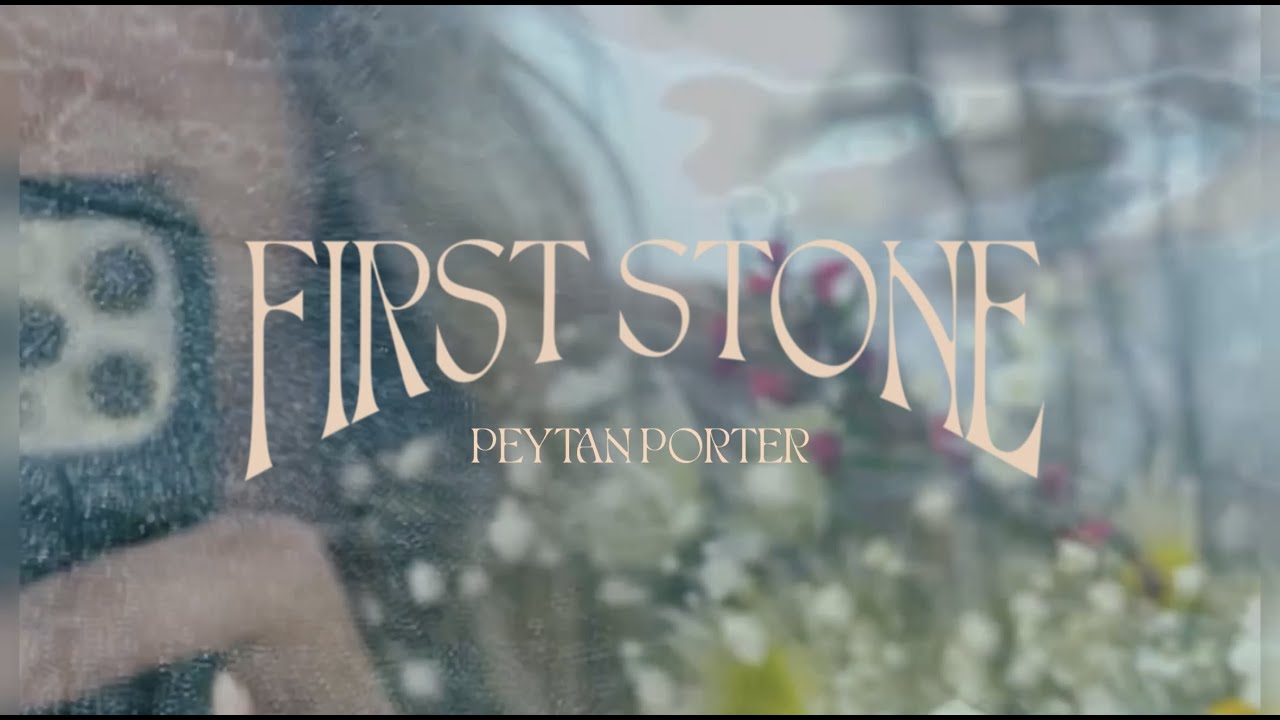 Peytan Porter - First Stone (Lyric Video) - YouTube