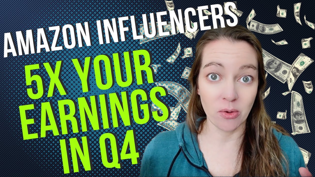 How to 5x your Amazon Influencer Earnings in Q4 - YouTube