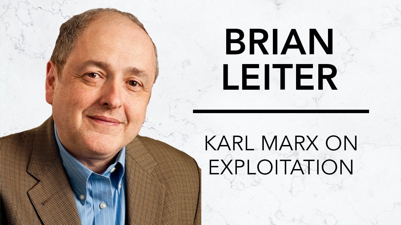 Karl Marx on Exploitation | Brian Leiter & Robinson Erhardt - YouTube