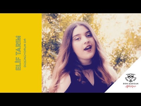 Elif Tarım - Düşünüyorum da