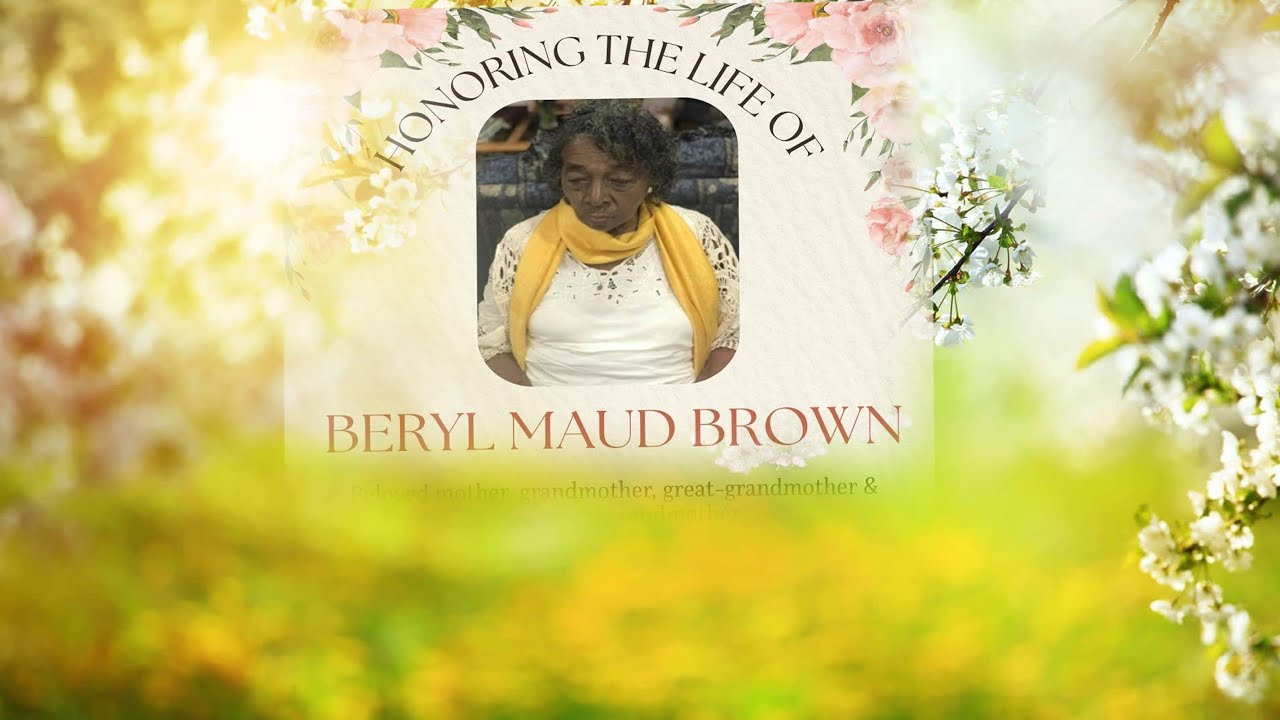 HONORING THE LIFE OF BERYL MAUD BROWN - YouTube