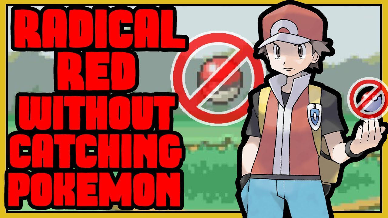 Can I BEAT Pokemon Radical Red WITHOUT CATCHING ANY POKEMON? - YouTube