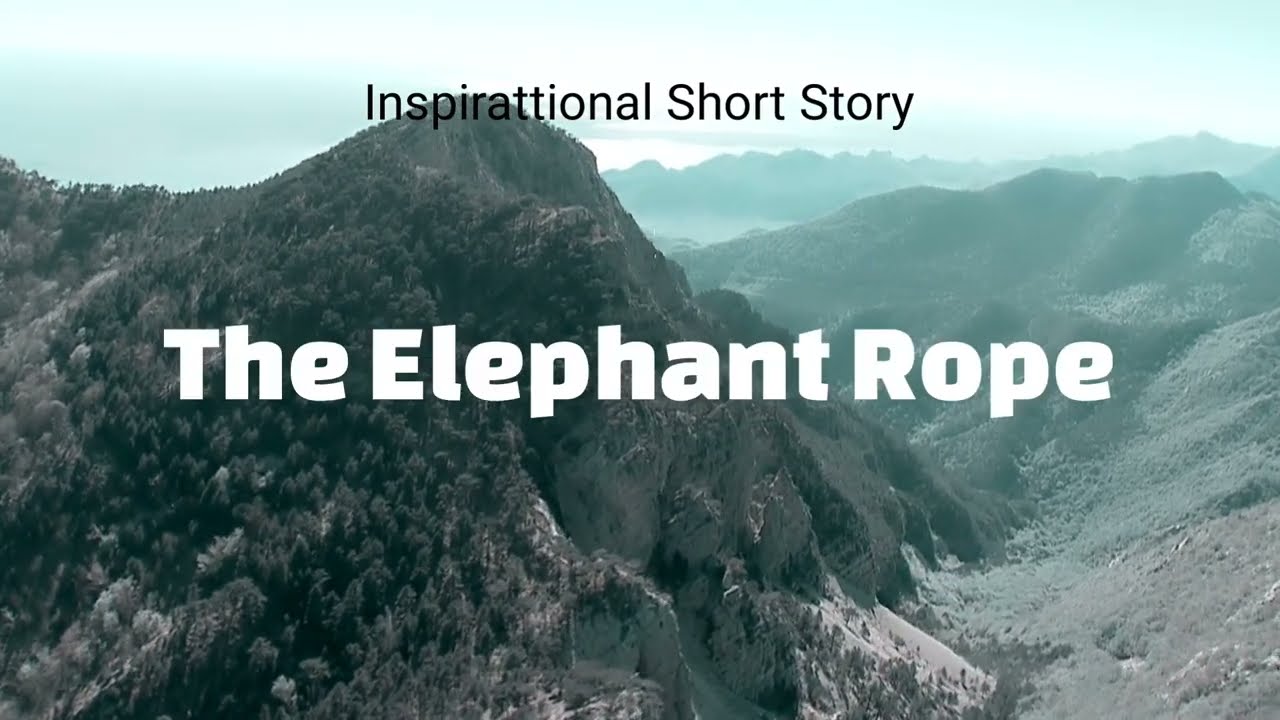 Best Inspirattional Short Story, The Elephant Rope #shortstory - YouTube