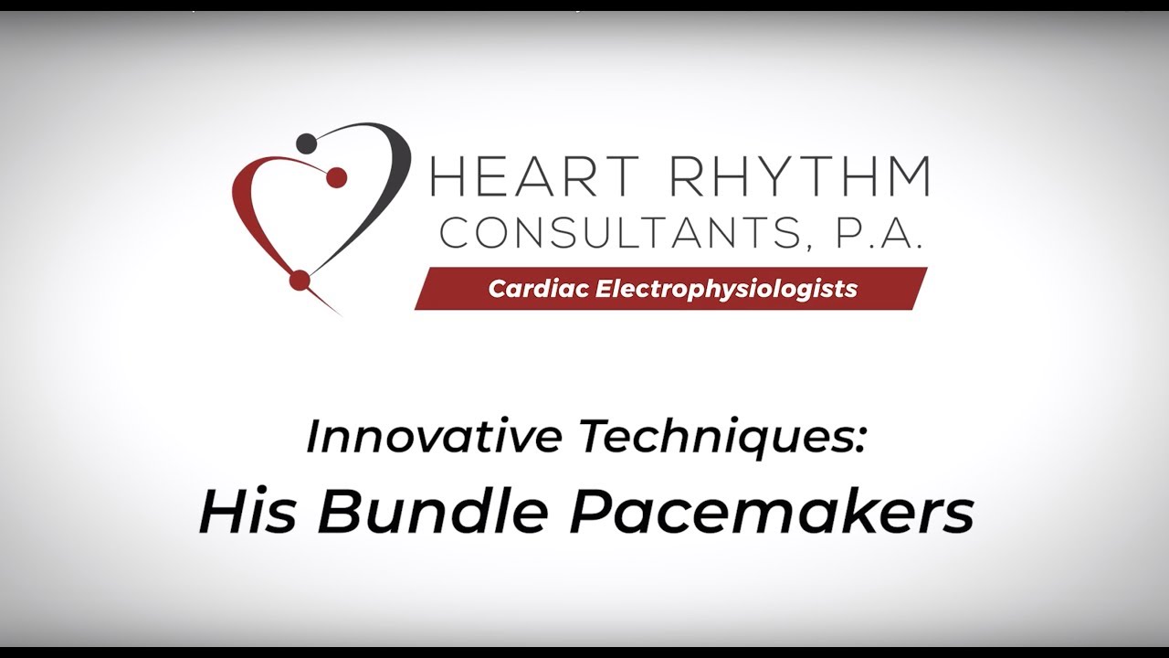 Innovative Techniques: His Bundle Pacemakers | Heart Rhythm Consultants ...