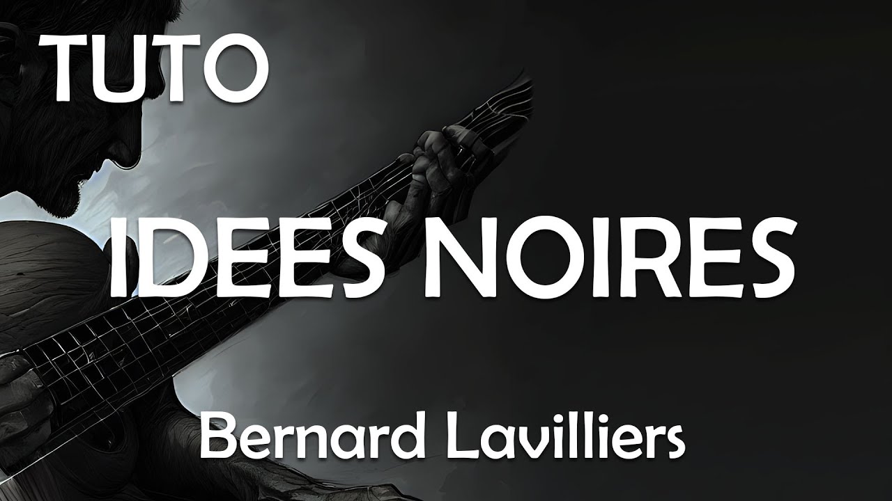 Idées Noires ( Bernard Lavilliers ) - Tuto Guitare Facile - YouTube