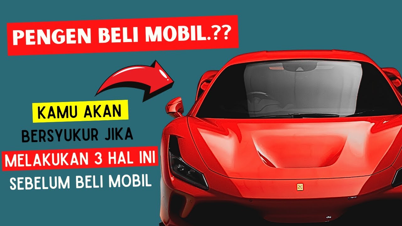 Jangan BELI Mobil Dulu! Sebelum Kamu PUNYA 3 Hal Ini Supaya Kekayaanmu ...