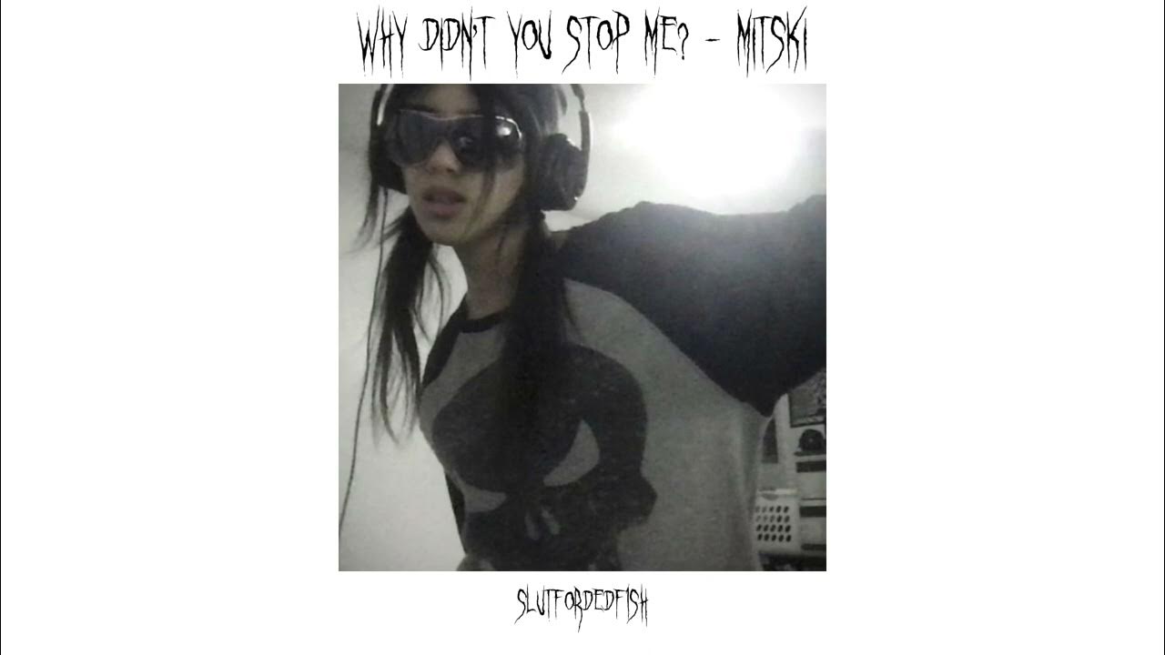 why didn't you stop me? - mitski (sped up) - YouTube