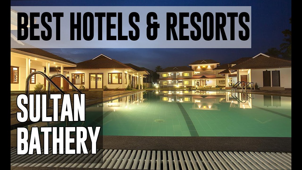 Best Hotels and Resorts in Sultan Bathery, India - YouTube