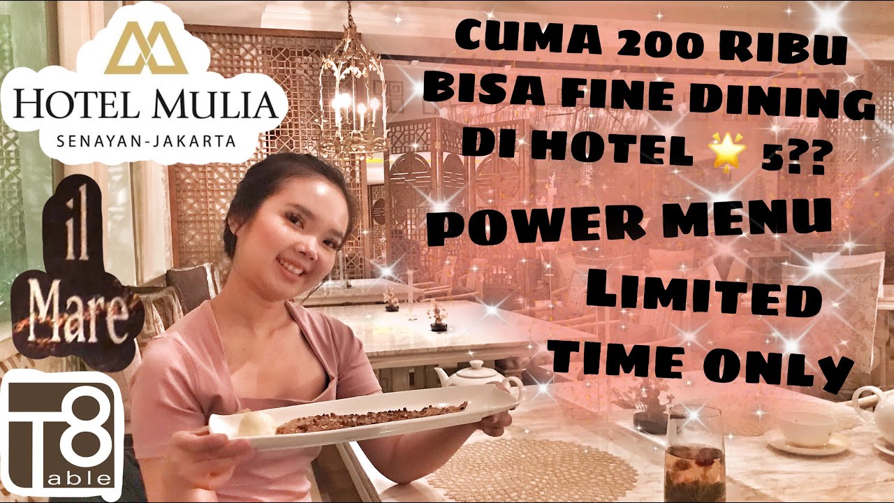 NYOBAIN POWER MENU DI HOTEL MULIA SENAYAN (FINE DINING ENAK DAN MURAH ...