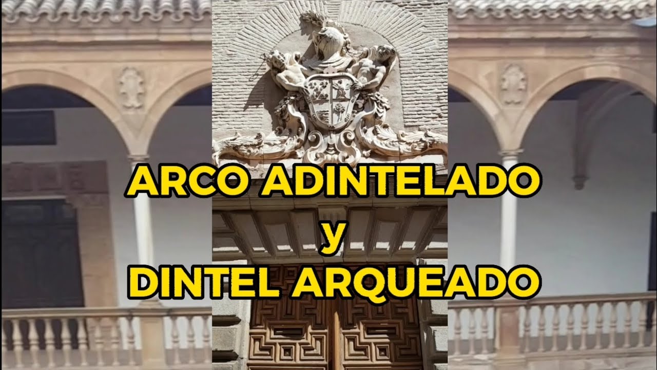 ¿Sabes la diferencia entre Arco Adintelado y Dintel Arqueado? - YouTube