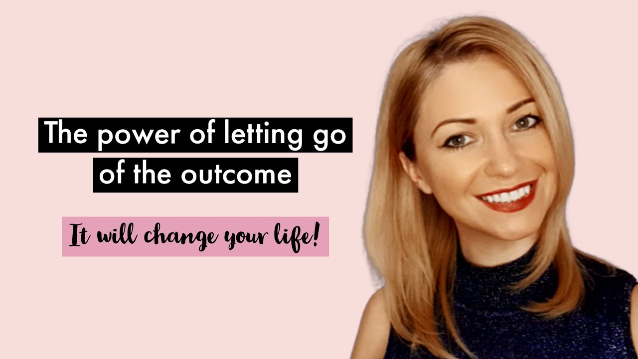 How to let go and detach from the outcome - YouTube