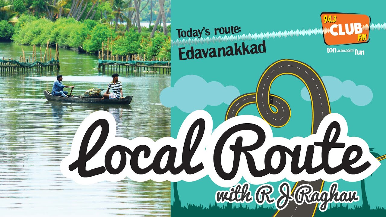 Edavanakkad - Local Route - Club FM 94.3 - YouTube