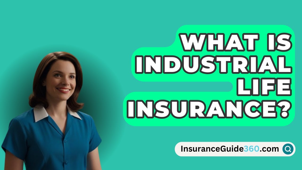 What Is Industrial Life Insurance? - InsuranceGuide360.com - YouTube